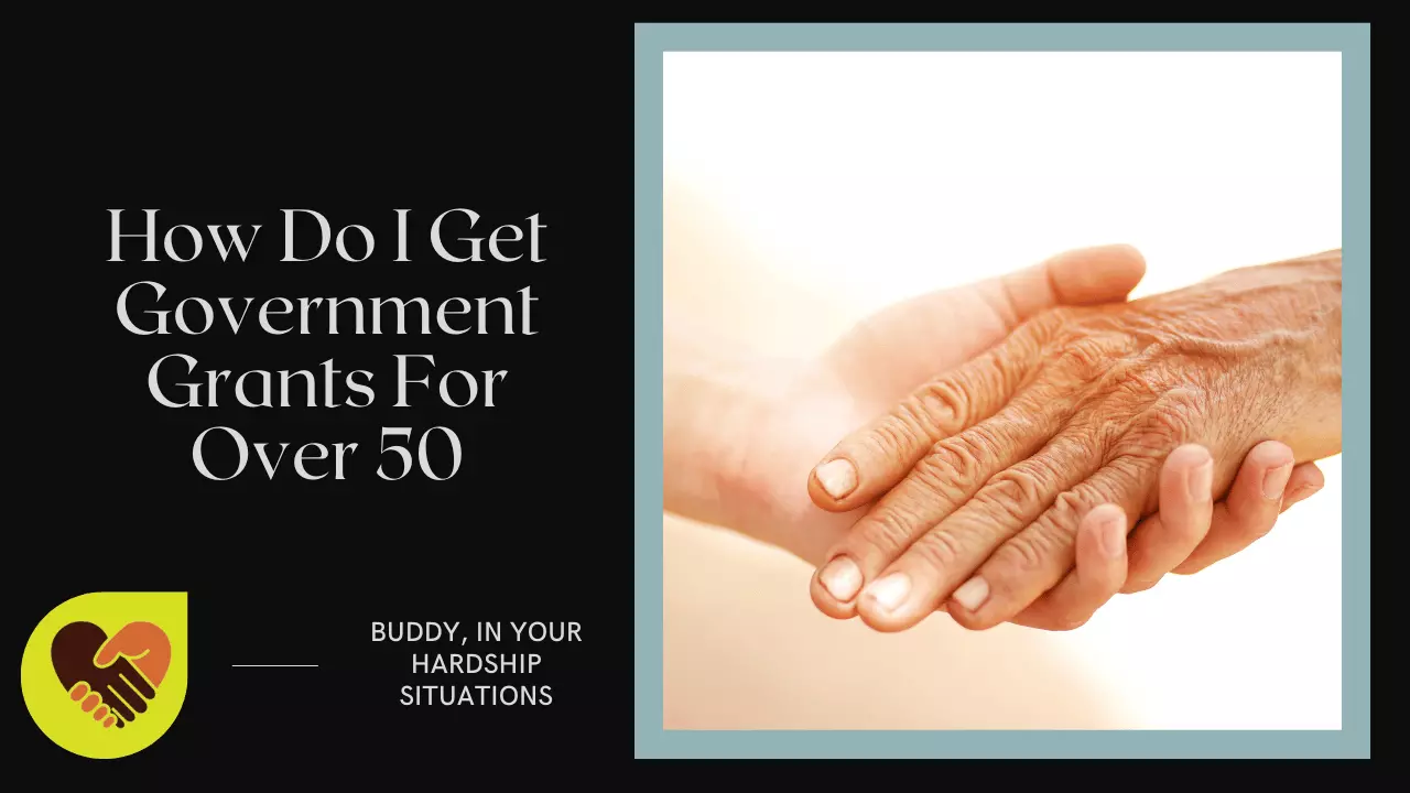 How Do I Get Government Grants For Over 50 2025
